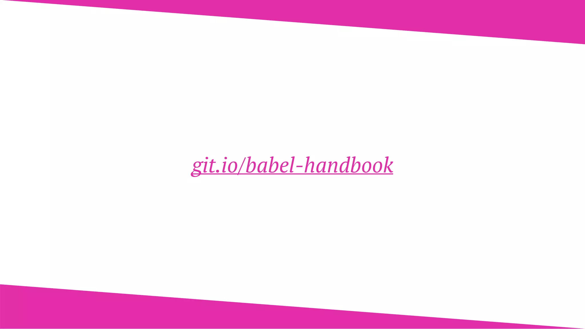 BabelJS - James Kyle at Modern Web UI | PPT