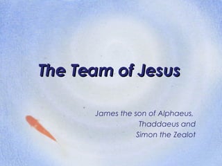 James, Thaddeus And Simon | PPT