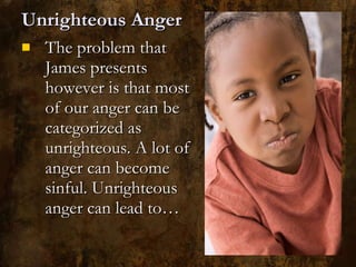 James unrighteous anger | PPT