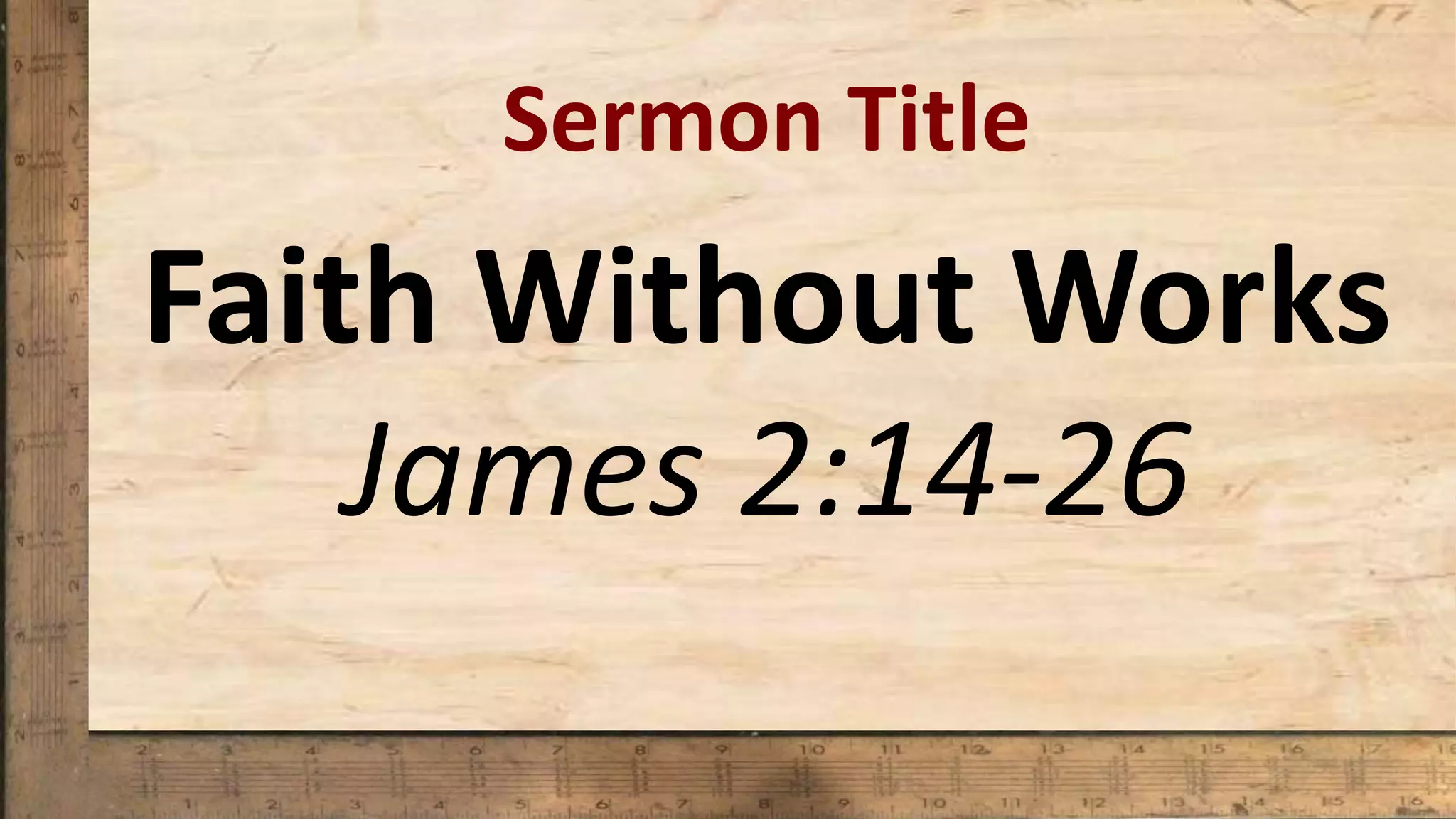 James: Faith that Works: Faith without Works | PPTX