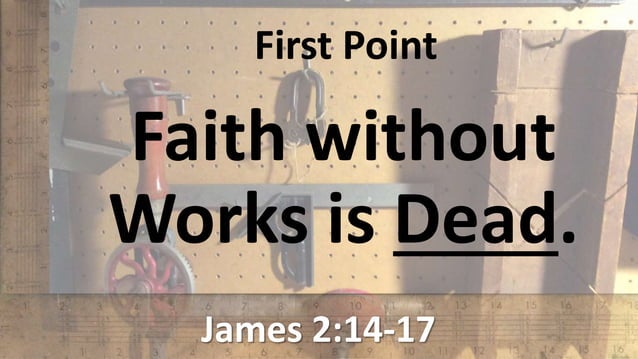 James: Faith that Works: Faith without Works | PPTX