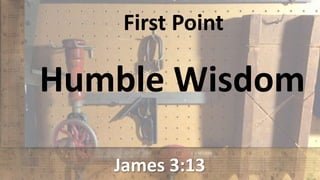 James: Faith that Works: Wisdom from Above | PPT
