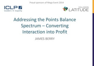 Mega Event 2014 - Addressing the Points Balance Spectrum | PPTX