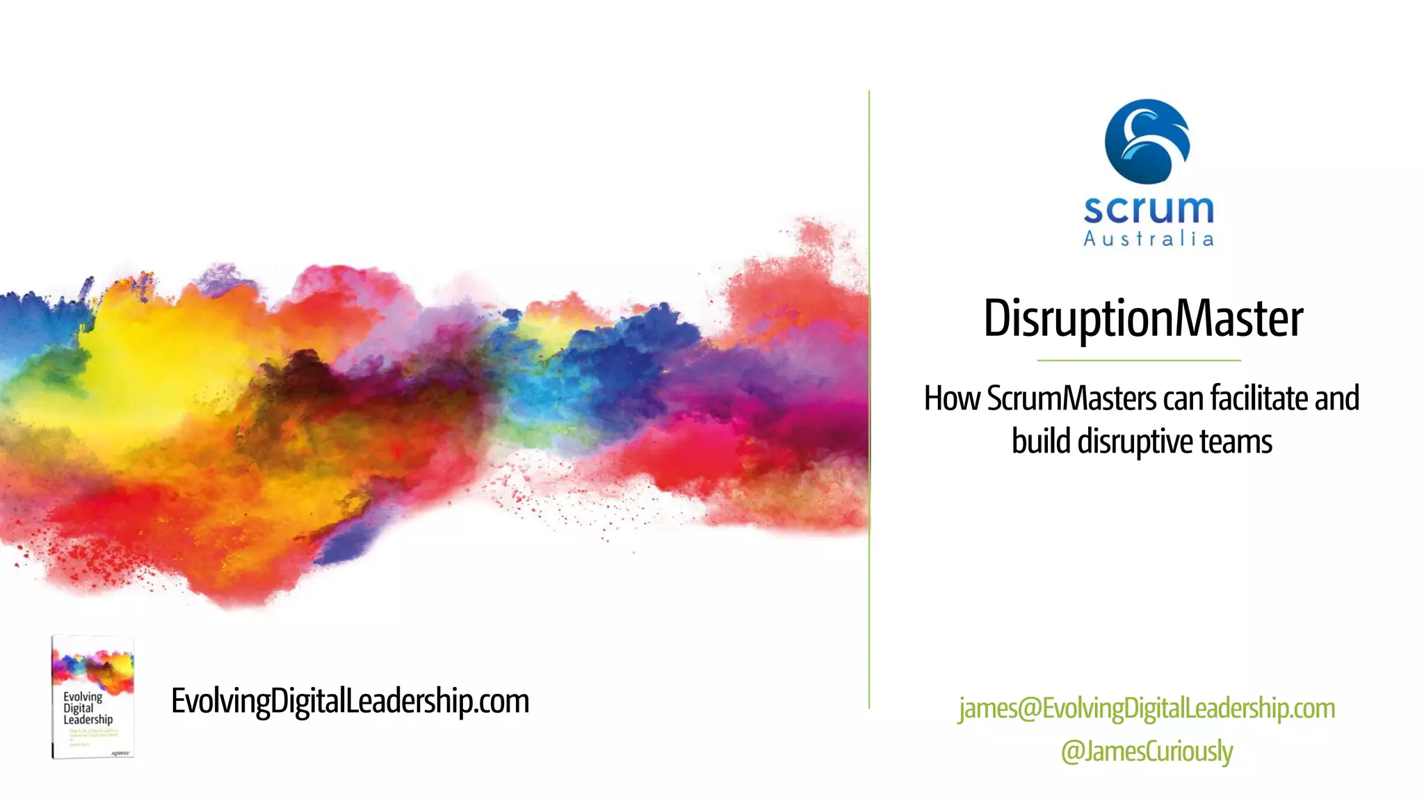 Disruption Master: How Scrum Masters Can Facilitate and Build ...