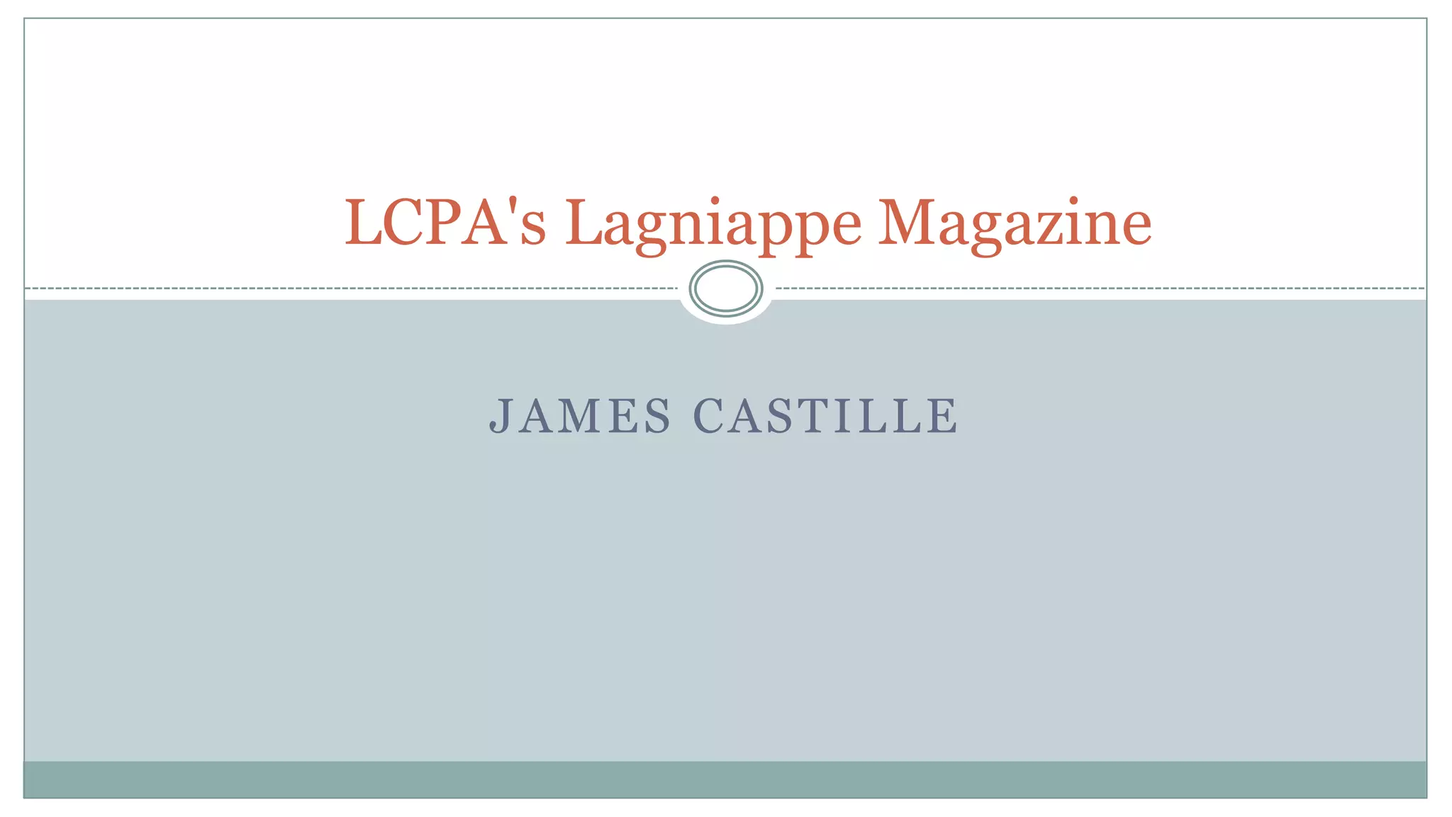 LCPA's Lagniappe Magazine | PPTX