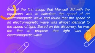 JAMES CLERK MAXWELL (ELECTROMAGNETIC THEORY) | PPTX | Physics | Science