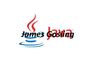 James Gosling, by Tommaso B. | PPTX