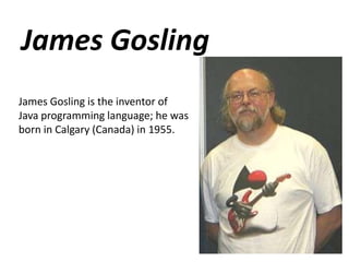 James Gosling, by Tommaso B. | PPTX