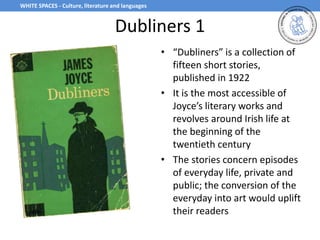 James Joyce, Dubliners and Ulysses.ppt ! | PPTX