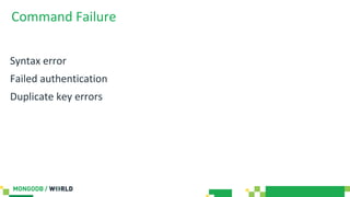 MongoDB World 2019: Writing Fault Tolerant MongoDB Applications | PDF