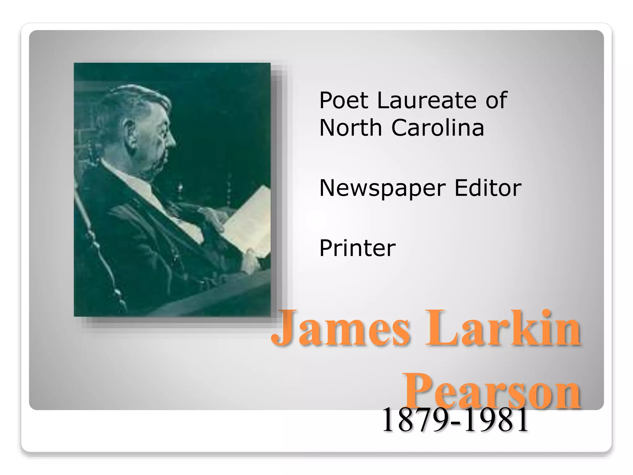 James Larkin Pearson, 1879-1981 | PPT