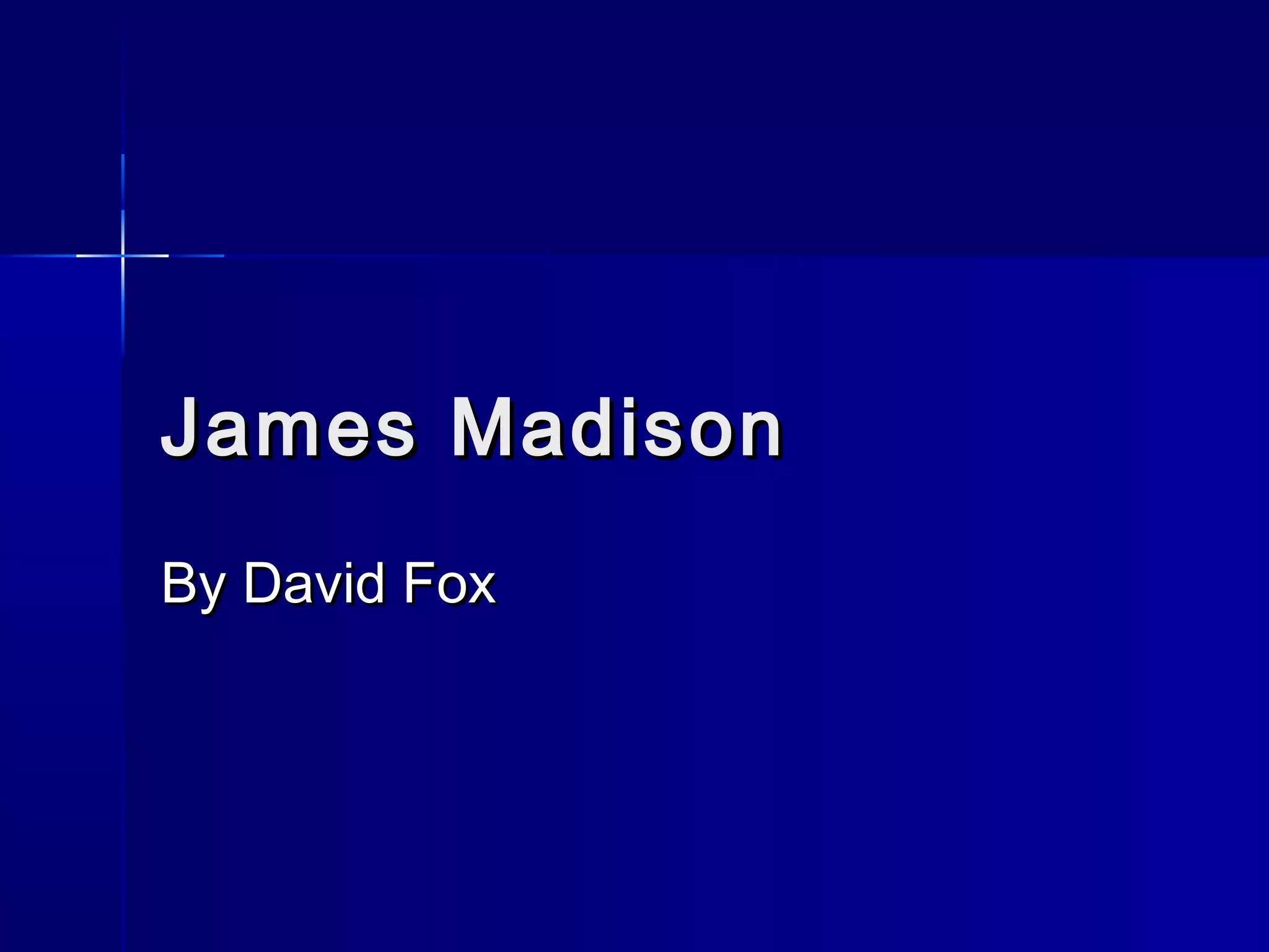 James madison | PPT
