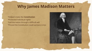 James Madison: Father of the Constitution and Leader During the War of ...