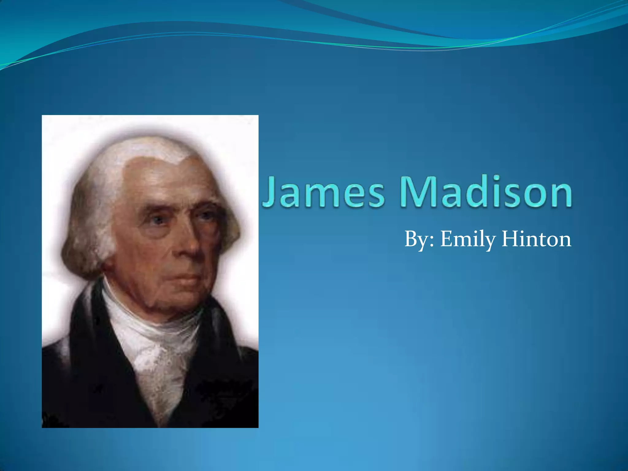 James madison slide show | PPTX