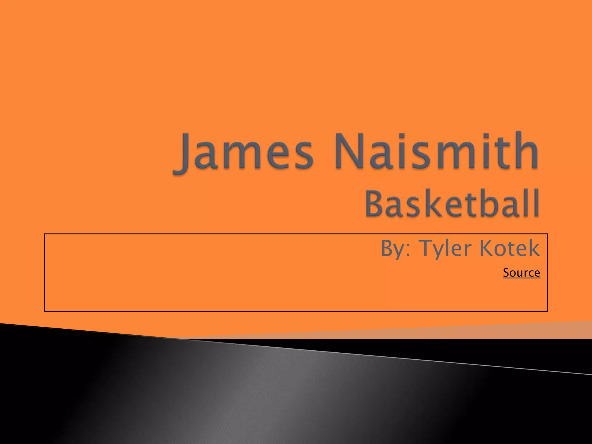 James Naismith Basketball | PPT