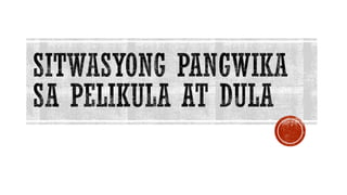 JAMES PPT. WIKA SITWASYONG DULA AT PELIKULA | PDF