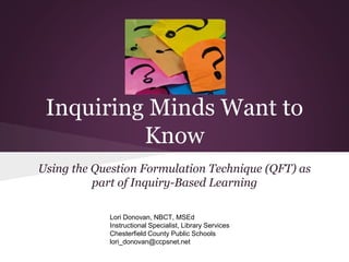 Inquiring Minds Want to Know: How to Use the Question Formulation ...