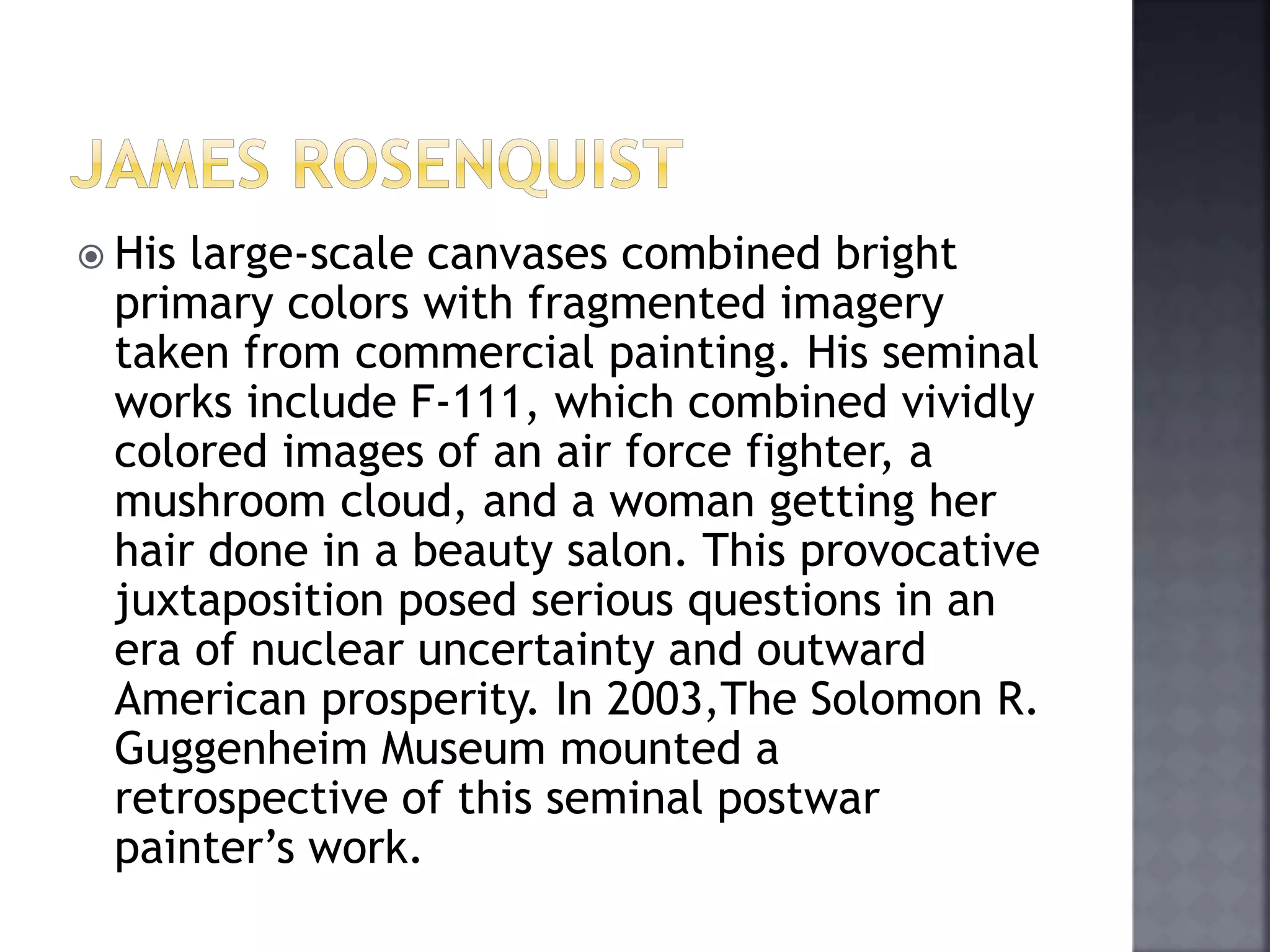 James Rosenquist - Pioneer of Pop Art in the 1960s | PPTX | Modern Art ...