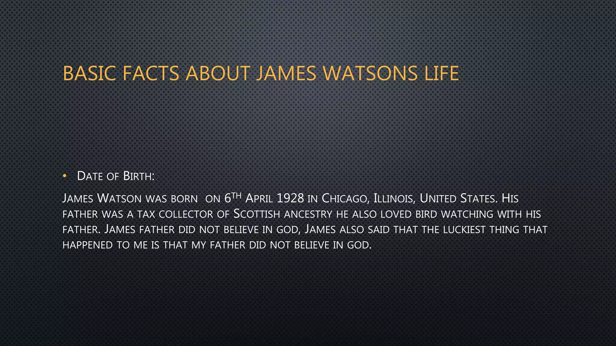Science Round up: James Watson Biography | PPTX