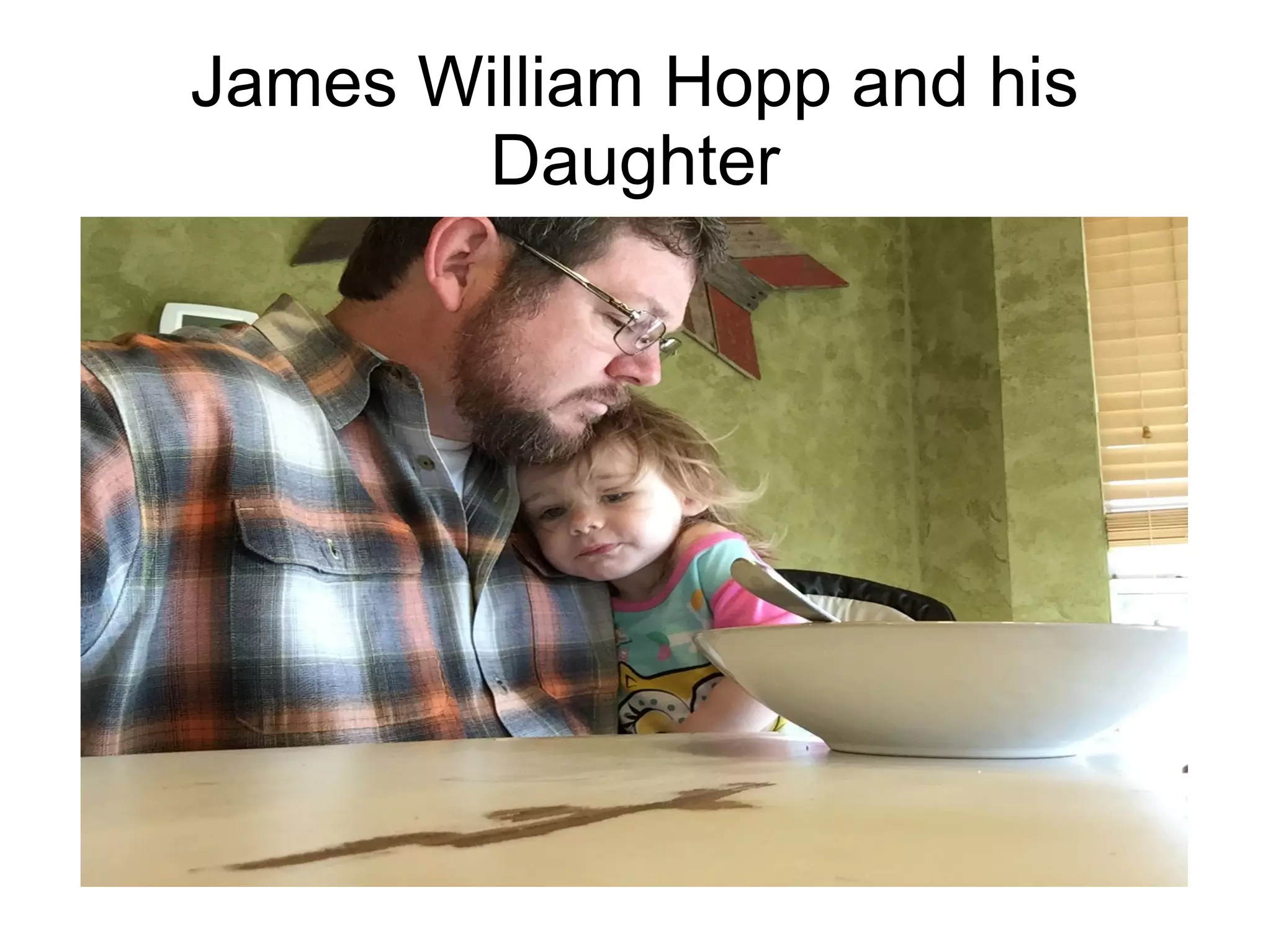James william hopp and his daughter | PPT