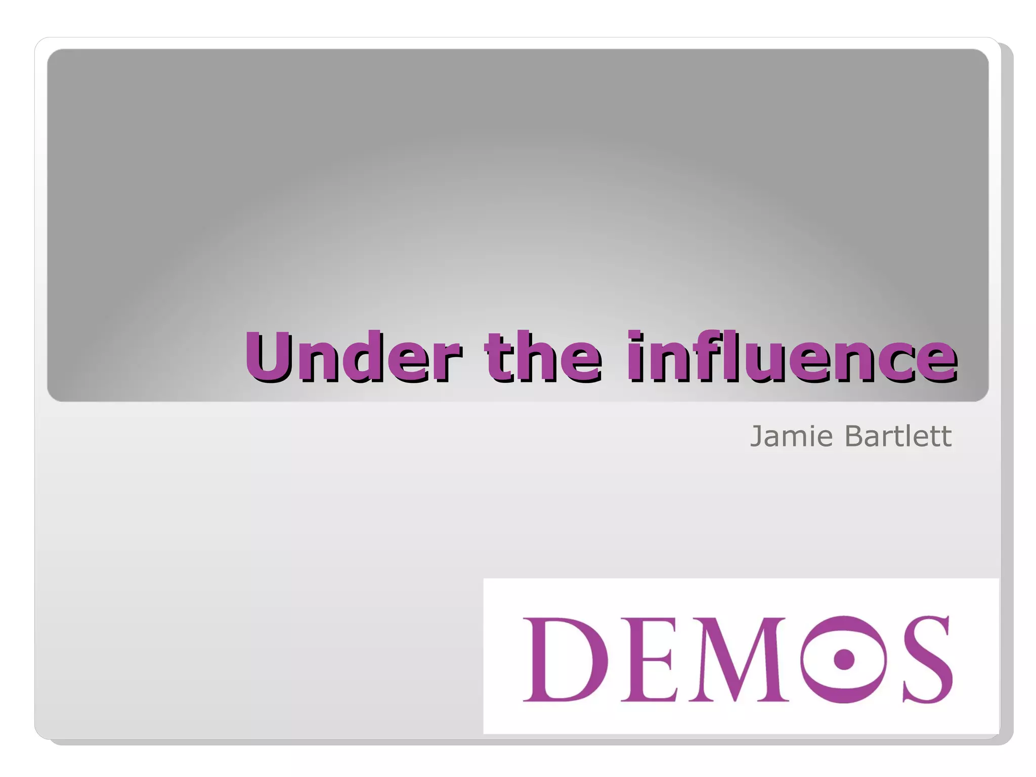 Demos: under the influence report | PPT