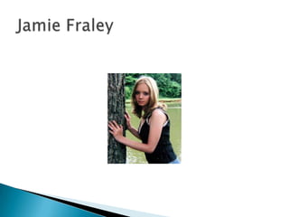 Jamie fraley | PPTX