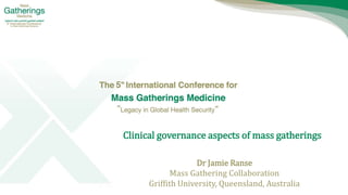 Clinical governance aspects of mass gatherings | PPTX