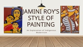 Presentation of Jamini Roy’s Style of Painting.pptx
