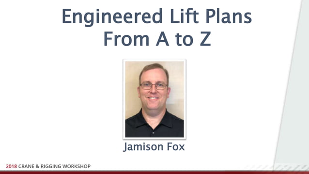 2018 CRW: Engineered Lift Plans From A to Z | PPTX