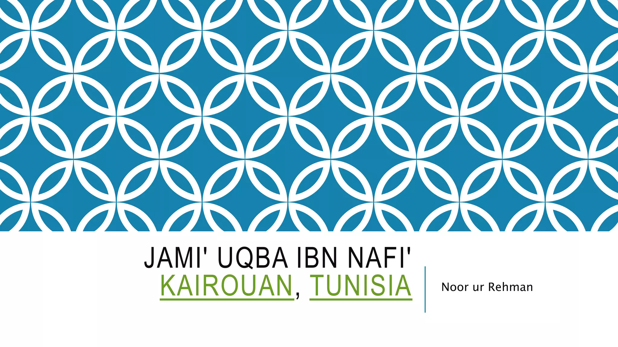 Jami' uqba ibn nafi' Mosque, Tunisia (Great Mosque of Kairouan) | PPTX