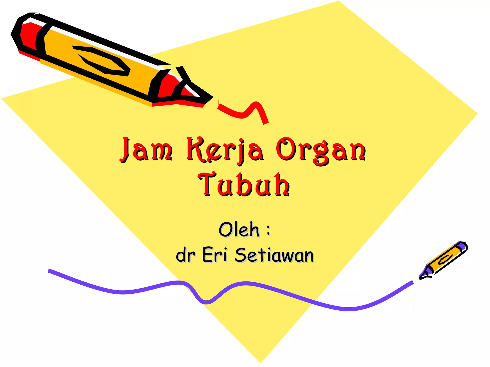 Jam kerja organ tubuh | PPT