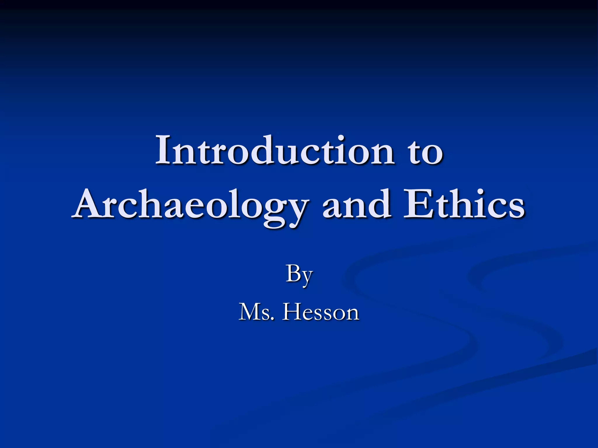 Introduction to ARchaeology | PPT