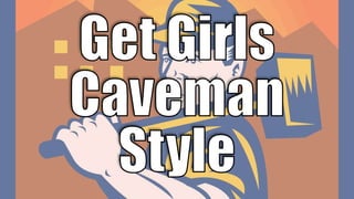 How To Leverage Caveman Instincts For Modern Dating Success | PPTX