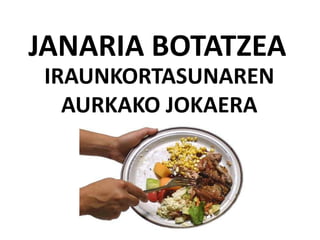 Janaria botatzea | PPTX