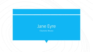 Charlotte Bronte: Jane Eyre | PPTX