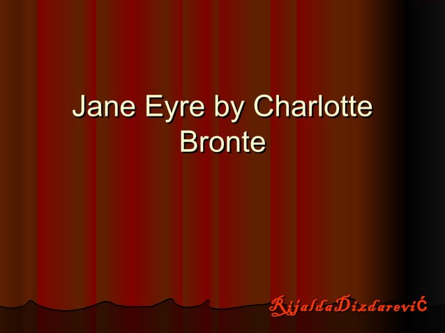 Jane eyre by charlotte bronte | PPT | Fiction | Books and Literature