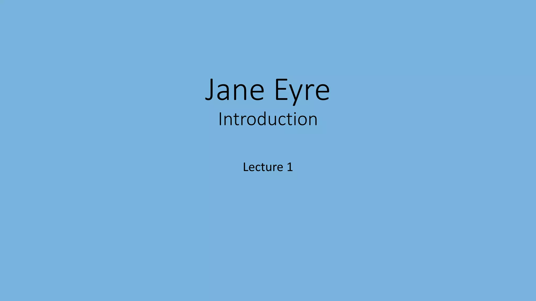 Jane Eyre Lecture I Ch.1 to 10.pptx