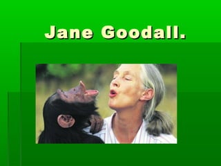 Jane Goodall | PPT