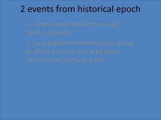 Jane goodall’s life movie done | PPTX | Science