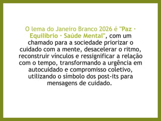 Janeiro_Branco/ paz, equilibrio e saude mental | PPTX