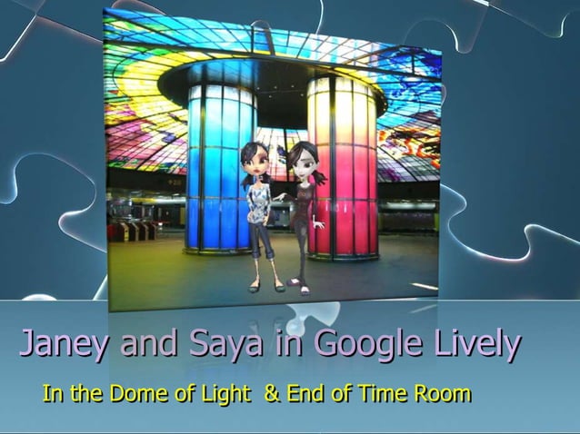 Janey And Saya In Google Lively | PPT
