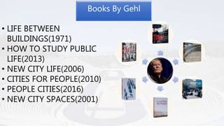 Jan Gehl-An Urbanist | PPTX