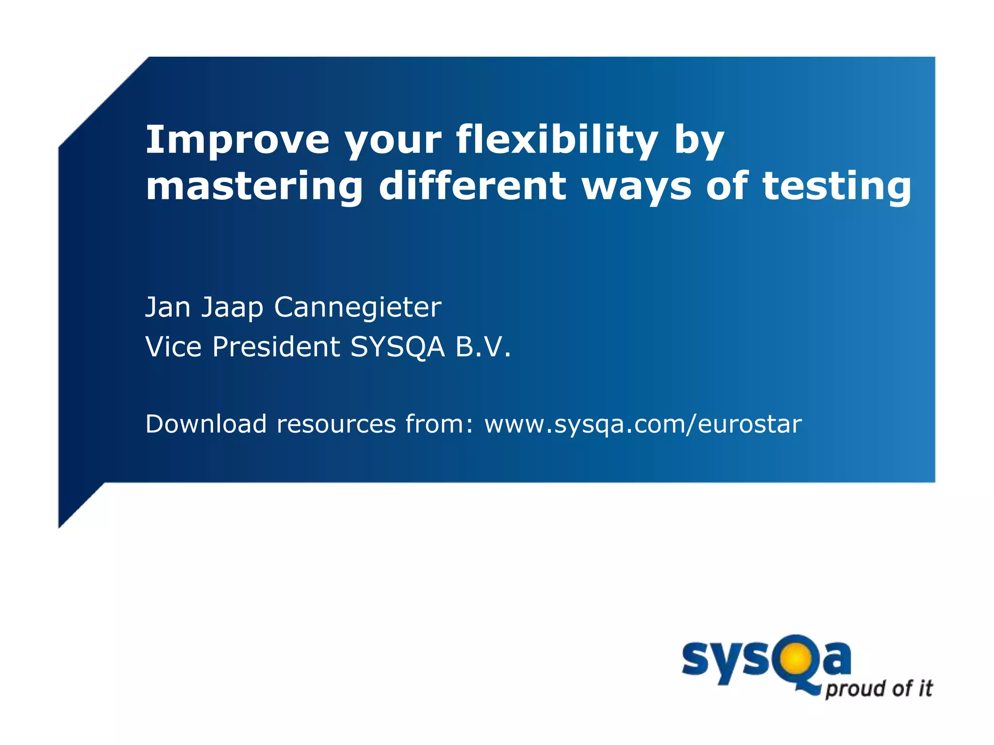 Improve your flexibility by mastering different ways of testing | PPT