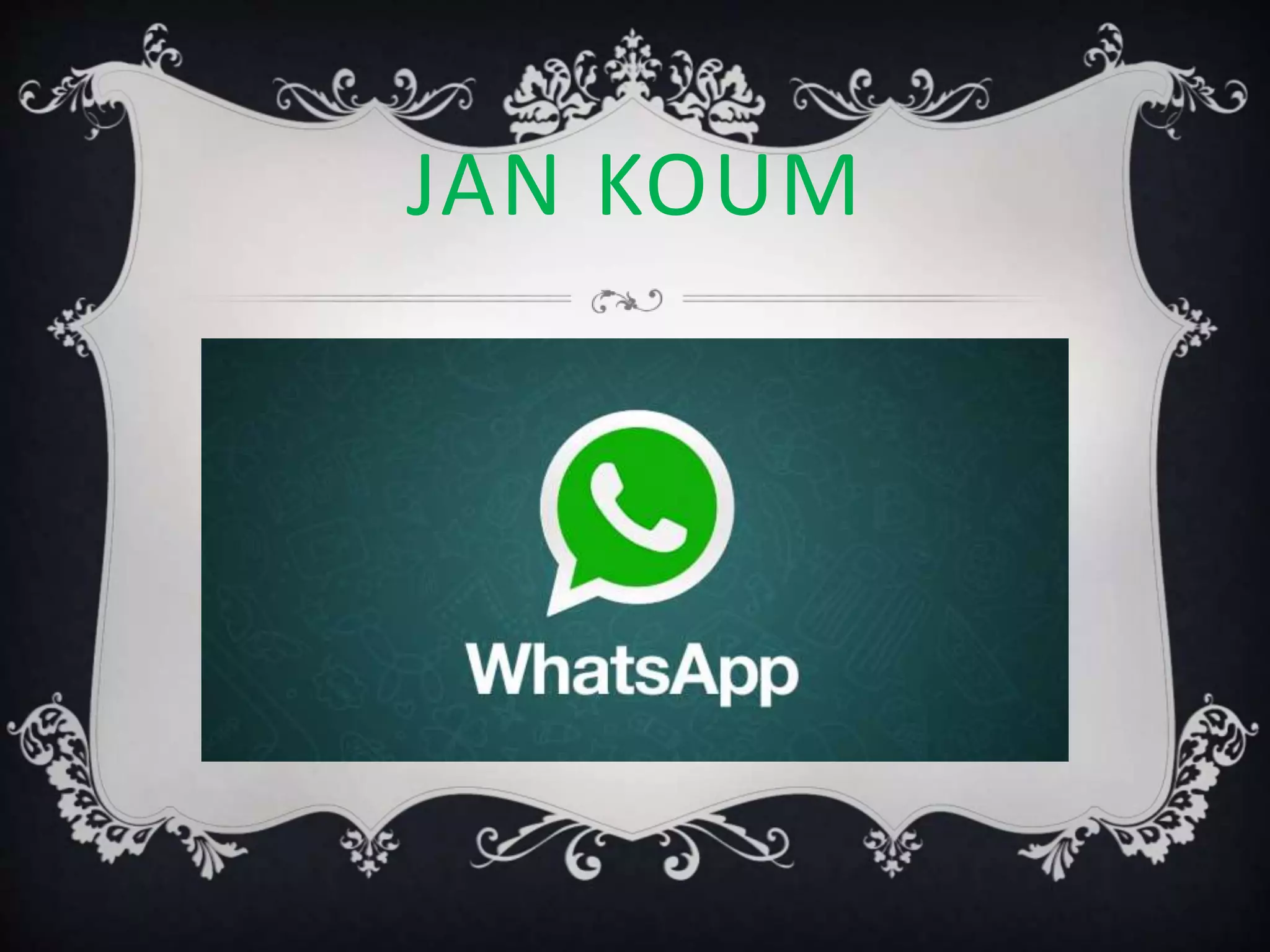 JAN KOUM | PPTX
