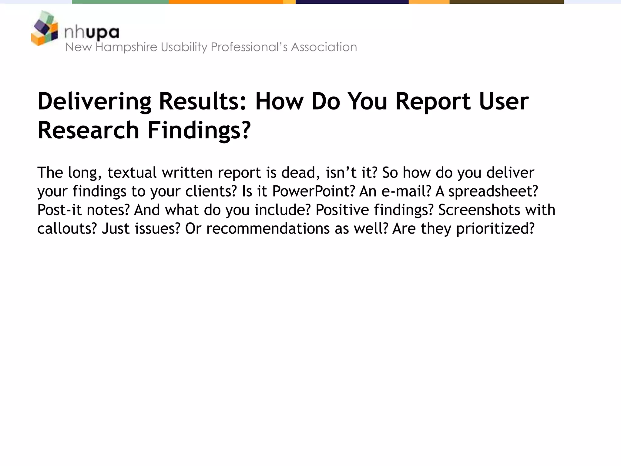 Delivering Results: How Do You Report User Research Findings? | PPTX