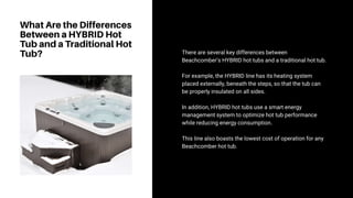 HYBRID Hot Tubs 101: Exploring the Features and Benefits | PPTX