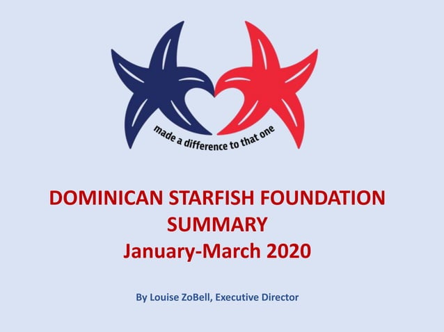 Dominican Starfish Foundation Summary of Activities January to March 2020 | PPT