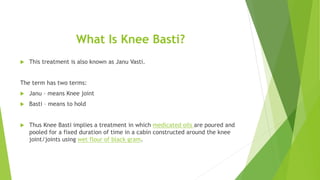 Janu Basti Treatment in Ayurveda | PPTX