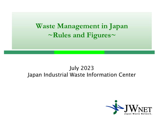 Japan - Waste_management_in_Japan_Rules_and_Figures_July2023.pdf ...