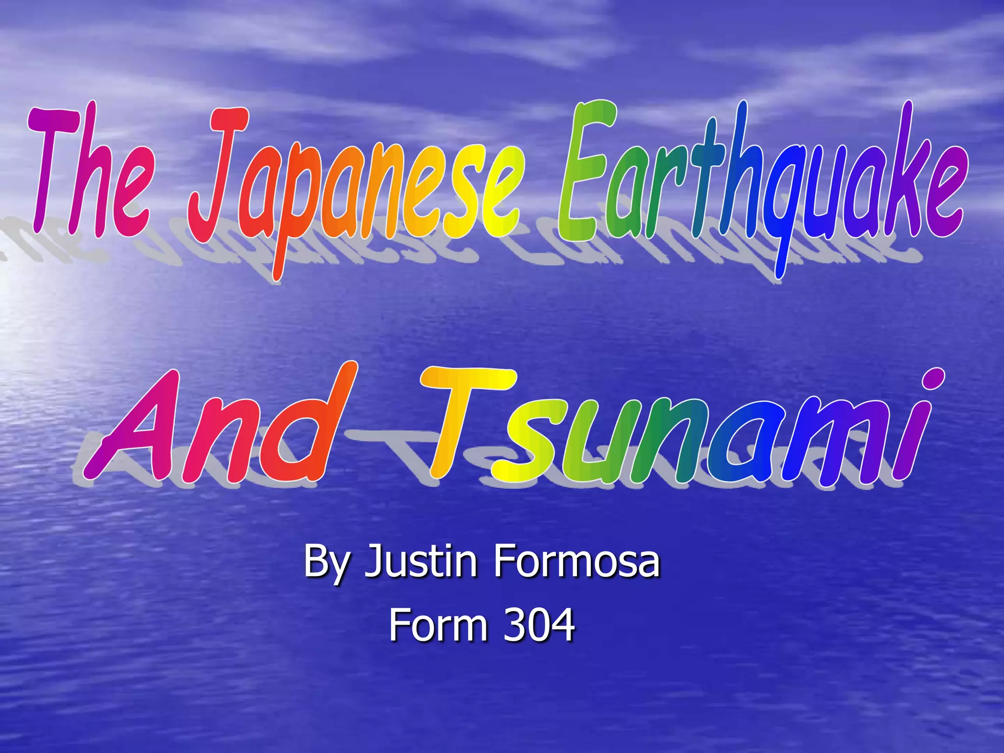 Japan Earthquake and Tsunami by Justin Formosa, 3.04